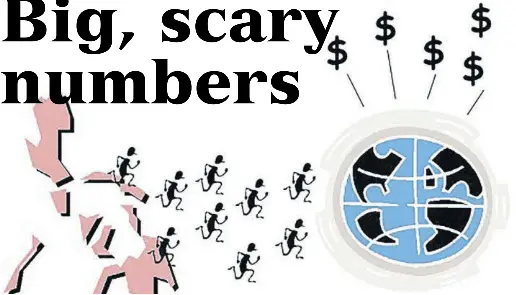 Big, scary numbers - PressReader