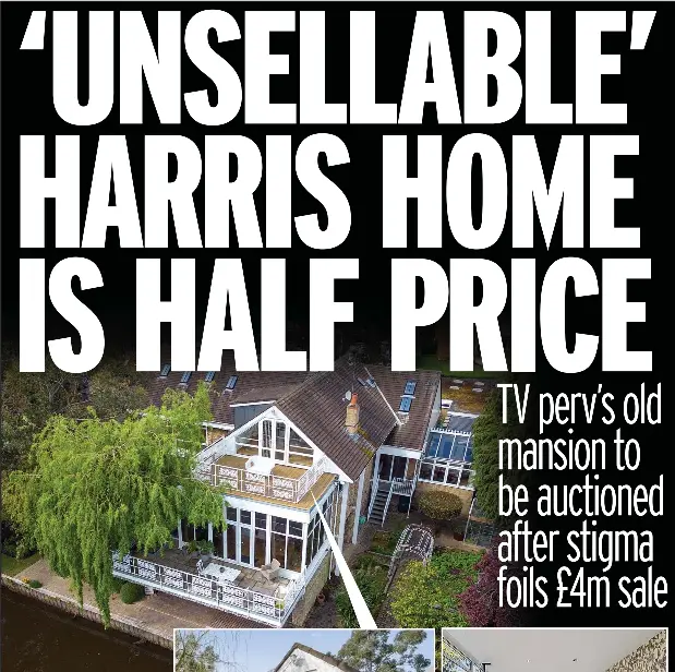 ‘UNSELLABLE’ HARRIS HOME IS HALF PRICE | Daily Mirror | PressReade­r