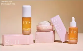 RMS Beauty Launches Skin Care Range - PressReader