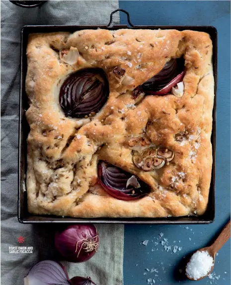 ROAST ONION and GARLIC FOCACCIA - PressReader