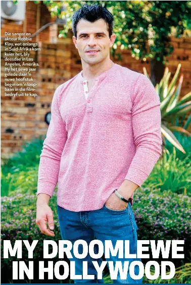 Robbie Klay vind vrede in Hollywood - PressReader