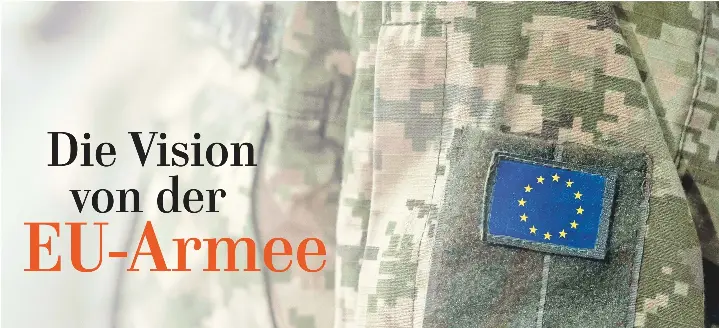 Die Vision von der EU-Armee - PressReader