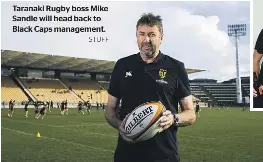 Taranaki Rugby boss makes U-turn back to rival code - PressReader
