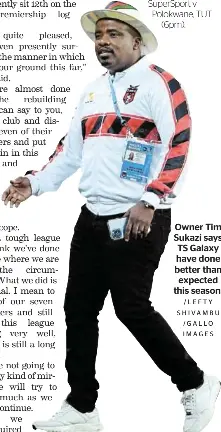 Sukazi chuffed at how competitiv­e Galaxy are - PressReader