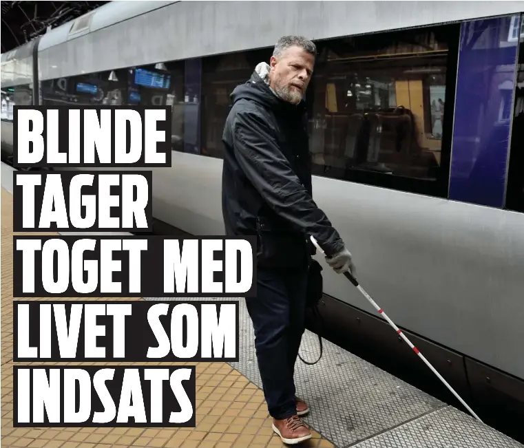 BLINDE TAGER TOGET MED LIVET SOM INDSATS - PressReader