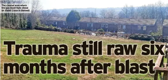 Trauma still raw six months after blast - PressReader