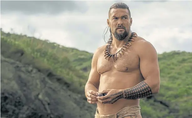 Chief of phwoar: Momoa aims for authentici­ty in new series - PressReader
