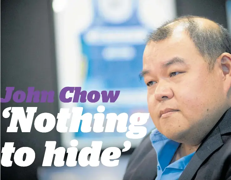 John Chow ‘Nothing to hide’ - PressReader