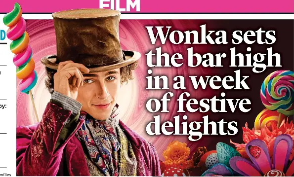 Wonka sets the bar high in a week of festive delights - PressReader