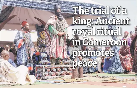 The trial of a king: Ancient royal ritual in Cameroon promotes peace ...
