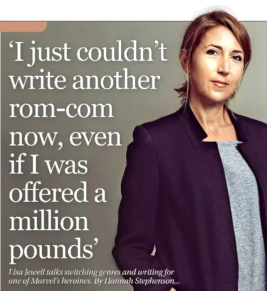 ‘I just couldn’t write another rom-com now, even if I was offered a million pounds’ - PressReader