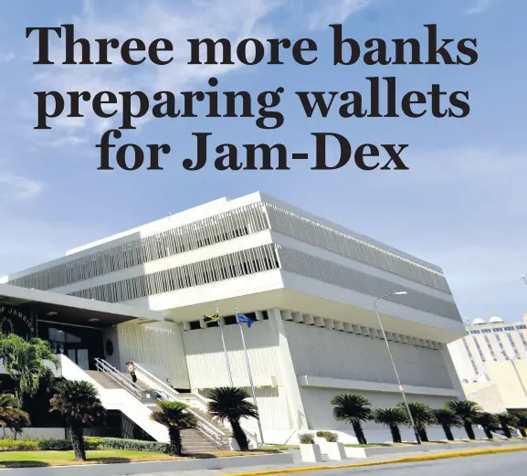 Three more banks preparing wallets for Jam-Dex - PressReader