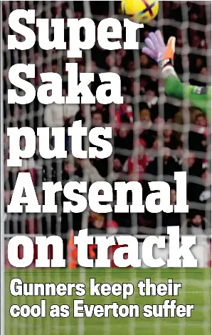 Super Saka puts Arsenal on track - PressReader