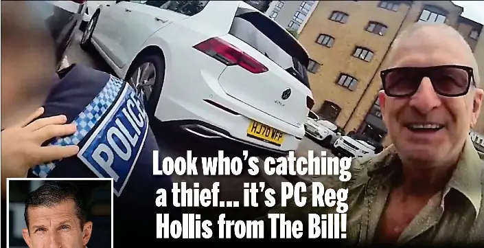 Look who’s catching a thief... it’s PC Reg Hollis from The Bill! - PressReader