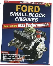 Ford Small-Block Engines – How to Build for Max Performanc­e - PressReader
