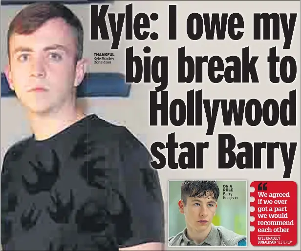 Kyle: I owe my big break to Hollywood star Barry - PressReader
