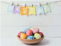 DIY Easter: Add a personal touch to your celebratio­ns - PressReader