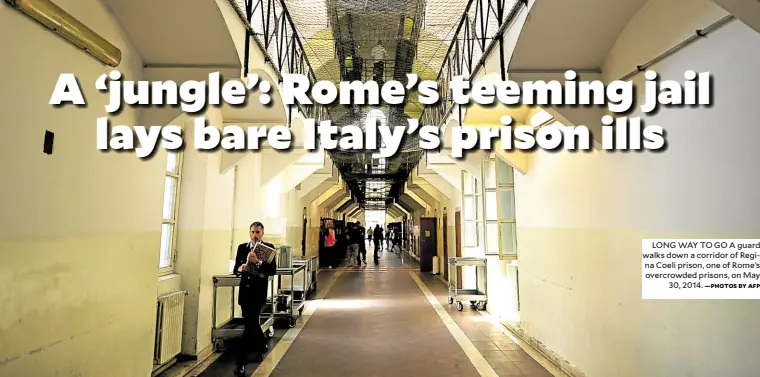 A ‘jungle’: Rome’s teeming jail lays bare Italy’s prison ills - PressReader