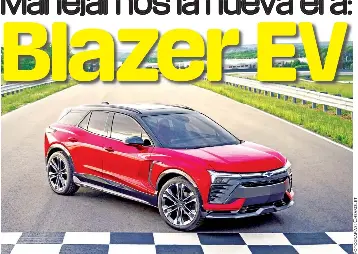 Manejamos la nueva era: Blazer EV - PressReader