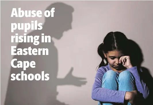 Abuse of pupils rising in Eastern Cape schools - PressReader