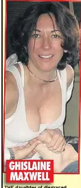 GHISLAINE MAXWELL - PressReader