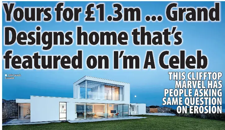Yours for £1.3m ... Grand Designs home that’s featured on I’m A Celeb - PressReader