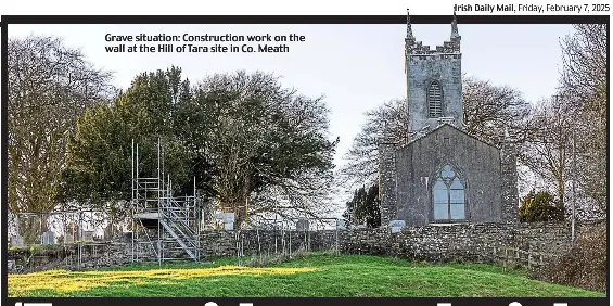 OPW WALL AT TARA IS STILL NOT BUILT... 11 YEARS ON - PressReader