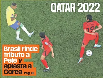 Brasil rinde tributo a Pelé y aplasta a Corea - PressReader