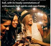 Passion, enthusiasm, high spirits. - PressReader