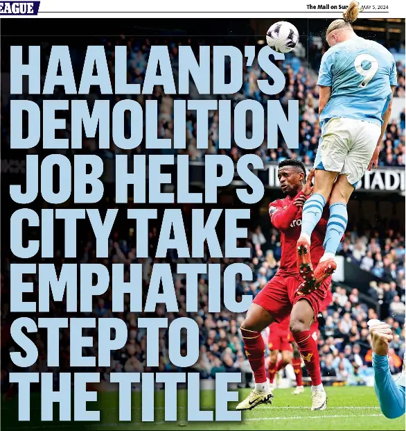 HAALAND’S DEMOLITION JOB HELPS CITY TAKE EMPHATIC STEP TO THE TITLE - PressReader