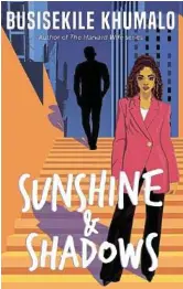 KHUMALO’S STORYTELLI­NG PROWESS SHINES THROUGH TALE OF LOVE, POWER ...