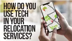 How do you use tech in your relocation services? - PressReader
