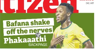 Bafana shake off the nerves - PressReader