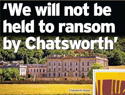 ‘We will not be held to ransom by Chatsworth’ - PressReader
