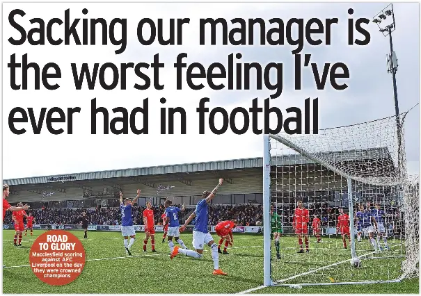 Sacking our manager is the worst feeling I’ve ever had in football - PressReader