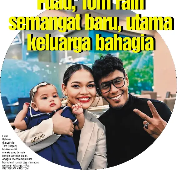 Fuad,, Tom raih semangat baru,, utama keluarga bahagia - PressReader