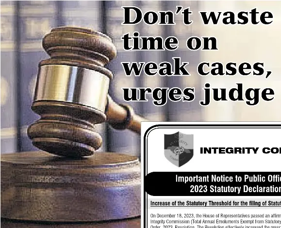 Don’t waste time on weak cases, urges judge - PressReader