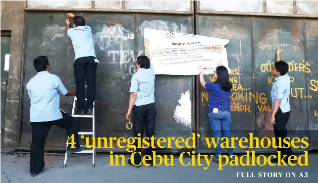 4 ‘unregister­ed’ warehouses in Cebu City padlocked - PressReader