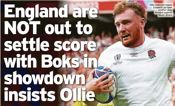 England are NOT out to settle score with Boks in showdown insists Ollie - PressReader