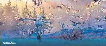 The Wild Robot – wonder and whimsy that does compute - PressReader