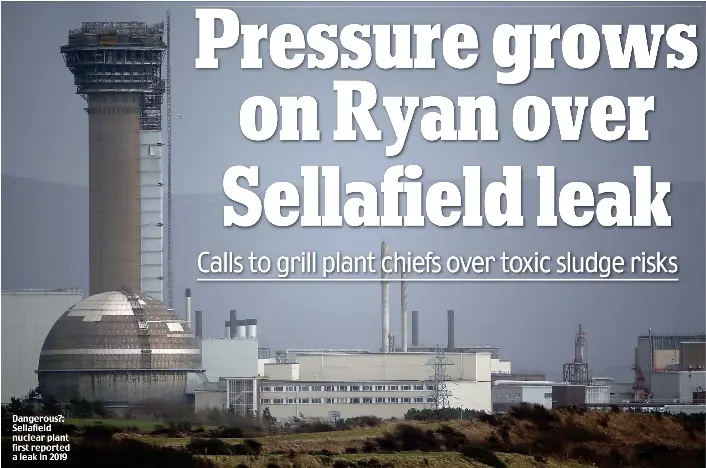 Pressure grows on Ryan over Sellafield leak - PressReader