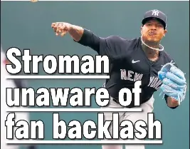 Stroman unaware of fan backlash - PressReader