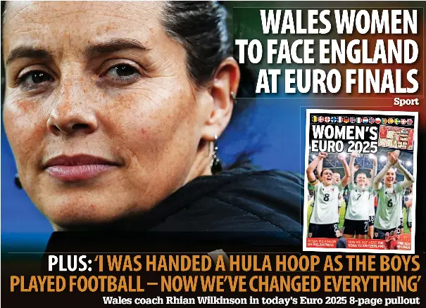 WALES WOMEN TO FACE ENGLAND AT EURO FINALS - PressReader