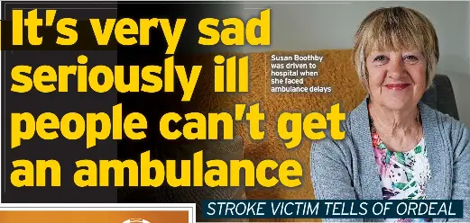 It’s very sad seriously ill people can’t get an ambulance - PressReader