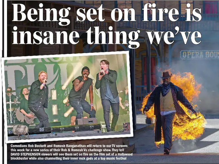 Being set on fire is insane thing we’ve The most ever done - PressReader
