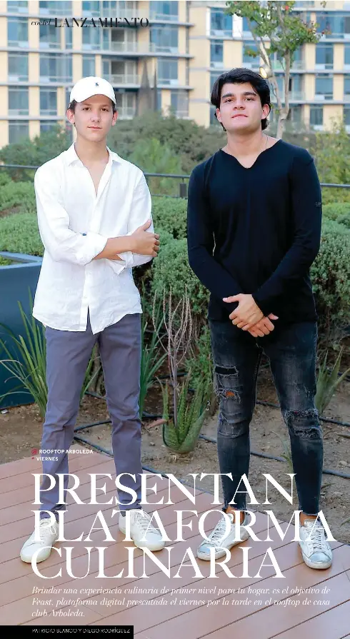 DIEGO RODRÍGUEZ Y PATRICIO BLANCO lanzan plataforma gastronómi­ca Feast. - PressReader