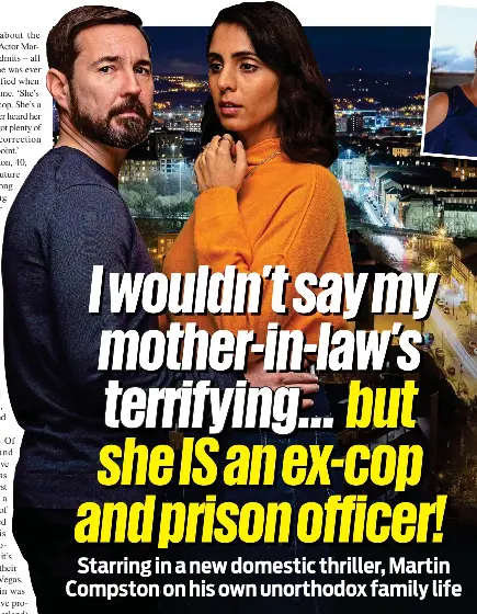 I wouldn’t say my mother-in-law’s terrifying... but she IS an ex-cop and prison officer ...