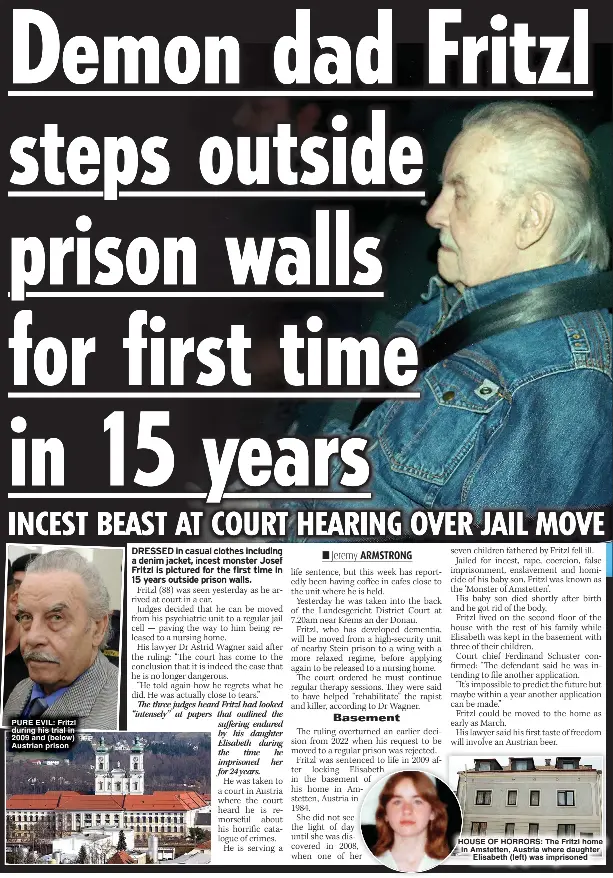 Demon dad Fritzl steps outside prison walls for first time in 15 years ...