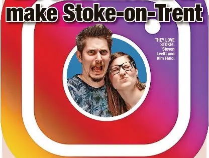 MEET THE COUPLE WHO ARE ON A MISSION TO MAKE STOKE-ON-TRENT INSTA-WORTHY! - PressReader