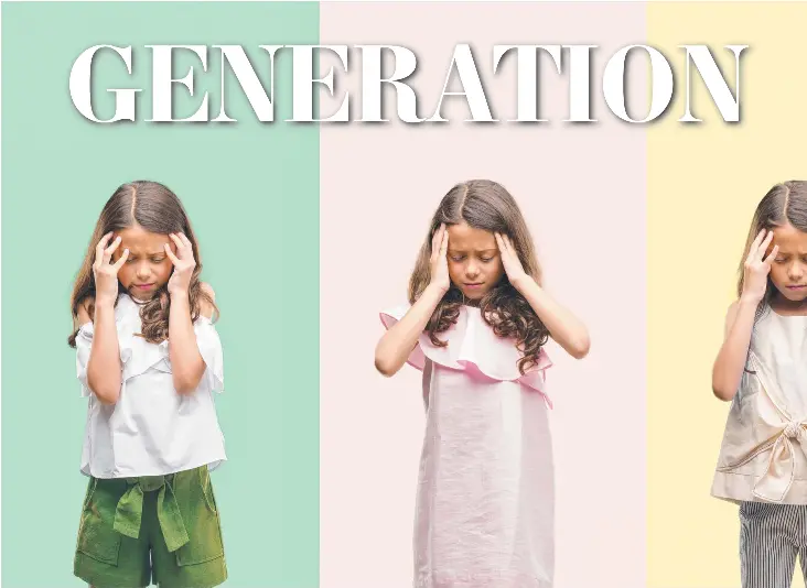 GENERATION ANXIOUS - PressReader